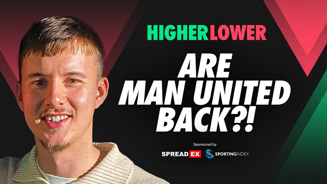 Are Man Utd back?! | Higher or Lower - YouTube