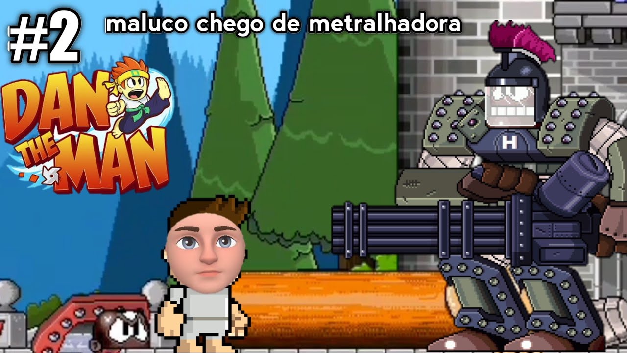 Maluco chego assim #2 - Dan The Man - YouTube