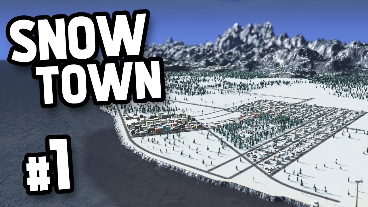 BUILDING A NEW TOWN - Cities Skylines SnowTown #1 - YouTube