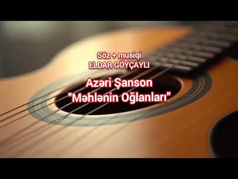 Azeri Sanson Mehlenin Oglanlari - Eldar Goycayli