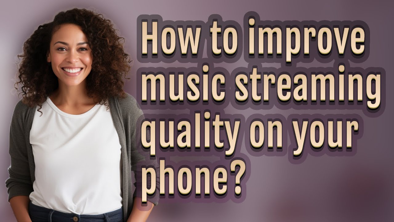 How to improve music streaming quality on your phone? - YouTube