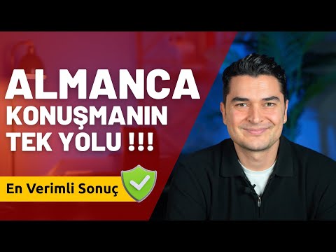 ALMANCA KONUŞABİLMENİN TEK YOLU