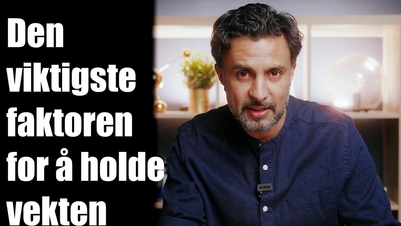Den VIKTIGSTE faktoren for å holde vekten nede - YouTube