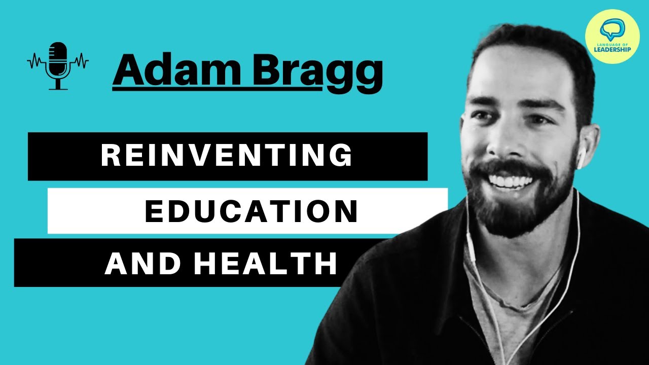 Adam Bragg: Founding Game-Changing Companies in Education | Language of ...