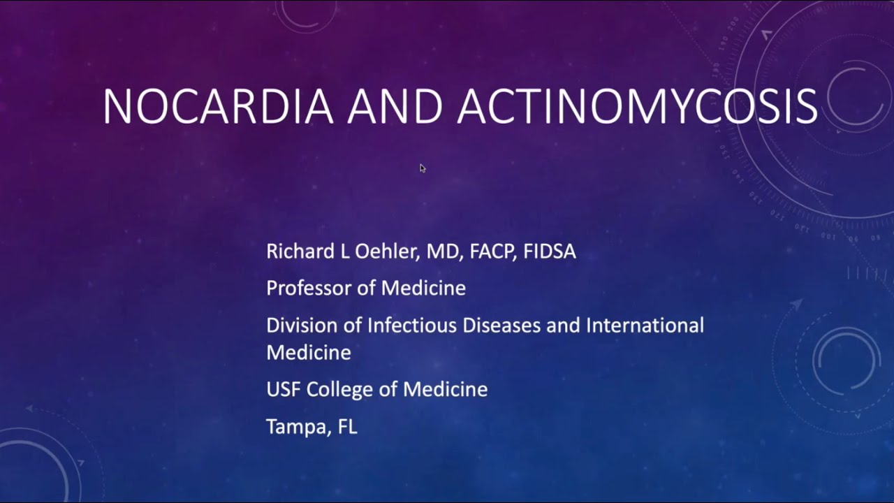 Nocardia and Actinomycosis -- Richard L. Oehler, MD, FACP, FIDSA - YouTube