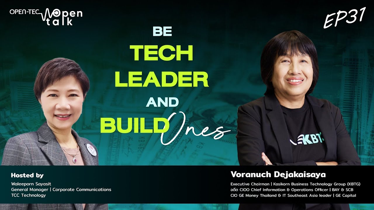 open talk / วรนุช เดชะไกศยะ / EP 31 / Be Tech Leader and Build Ones ...