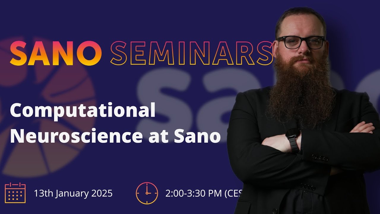 Sano Seminars – "ComputationalNeuroscience at Sano" - YouTube