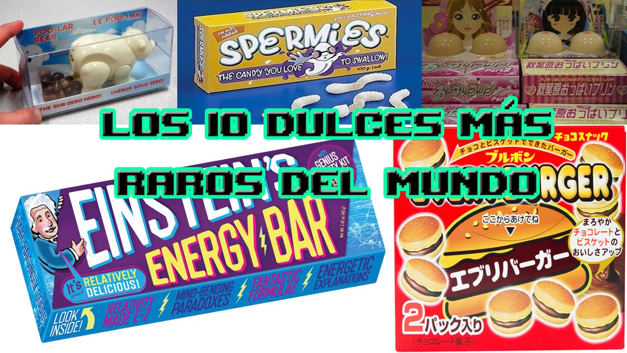 Los 10 Dulces Más Raros Del mundo - YouTube