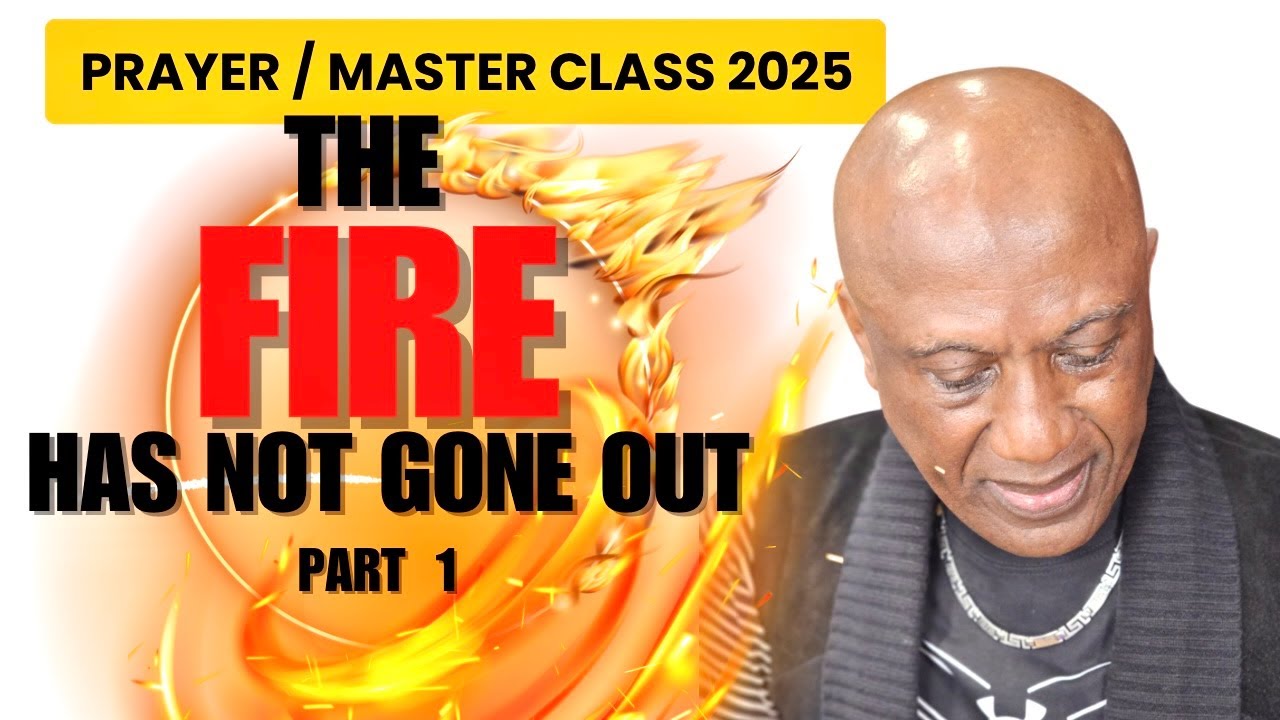 The Fire Has Not Gone Out. Pt 1. Rise, Achieve The Dream. ll Prayer Masterclass ll February 19 ...