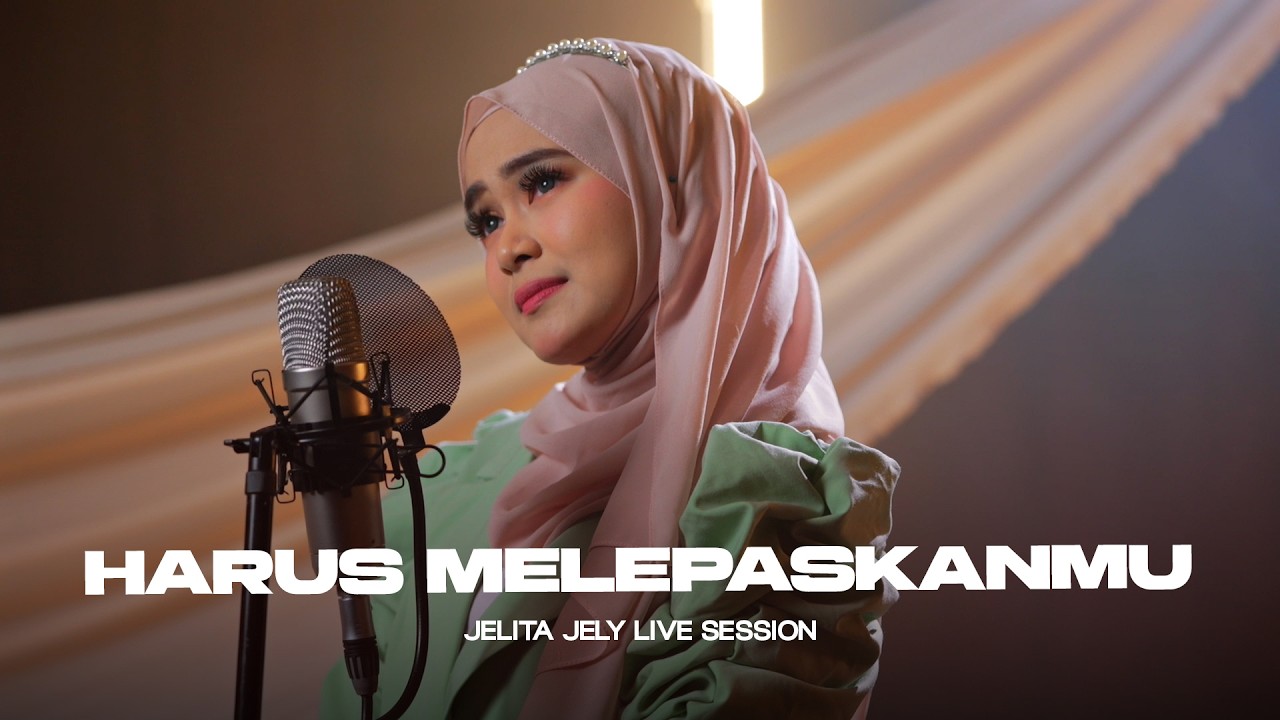 JELITA JELY - HARUS MELEPASMU (LIVE SESSION) - YouTube