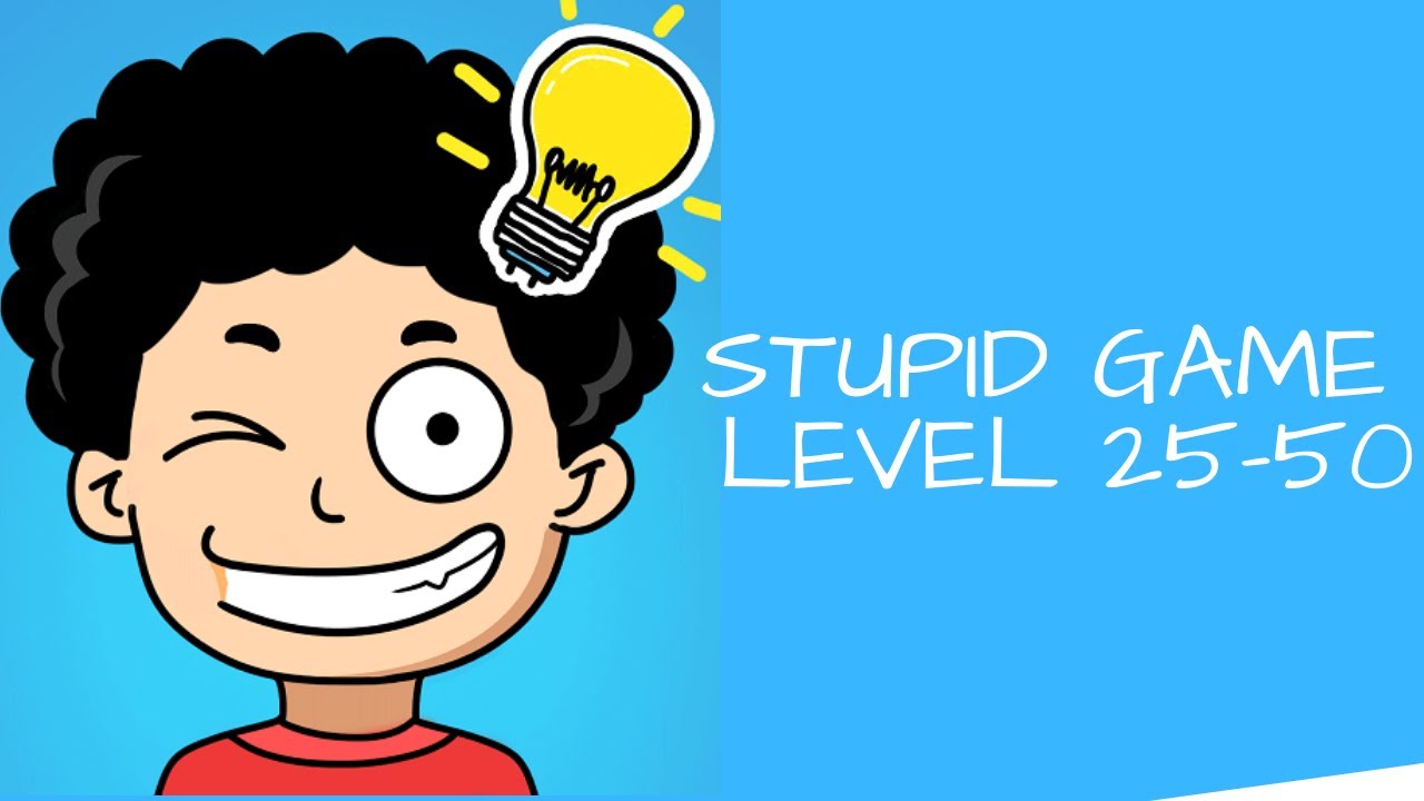 Stupid Game - Crazy Brain Game Level 25-50 - YouTube