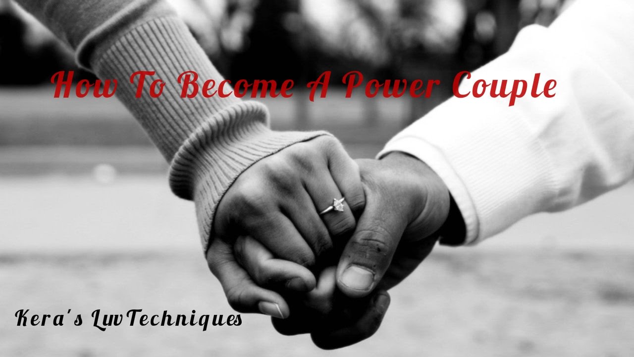 How To Become A Power Couple - YouTube