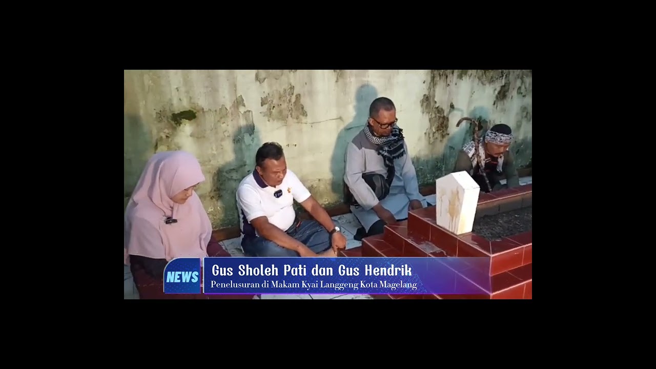 Gus sholeh Pati - Penelusuran di Makam Kyai Langgeng- Kota Magelang ...