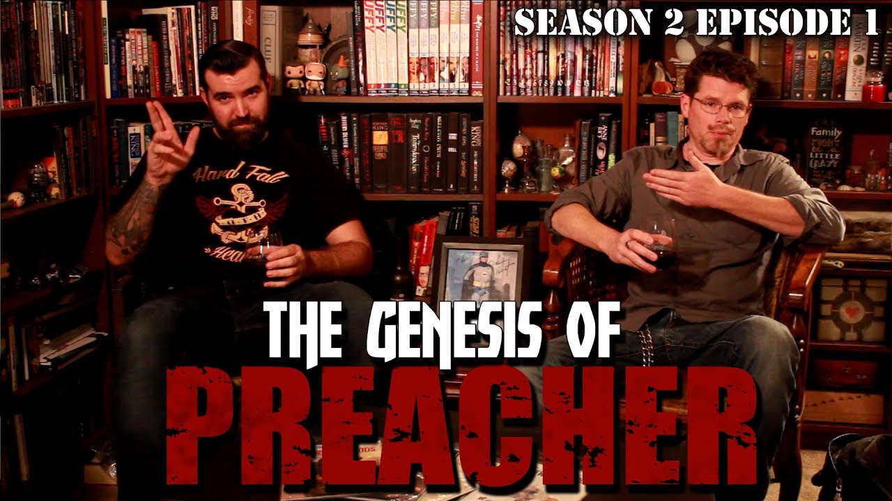 The Genesis of Preacher - (Season 2 Episode 1) A Preacher Discussion ...