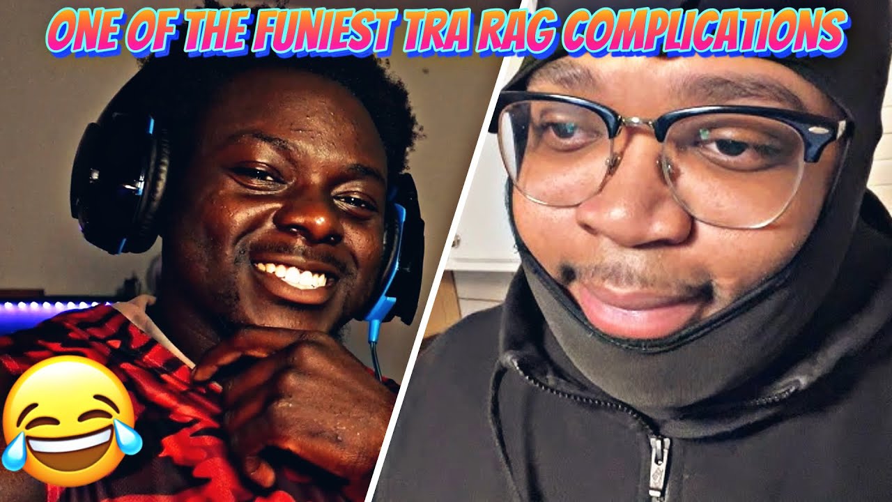 Anotha Tra Rags Compilation That Actually Got Me Dying! - YouTube