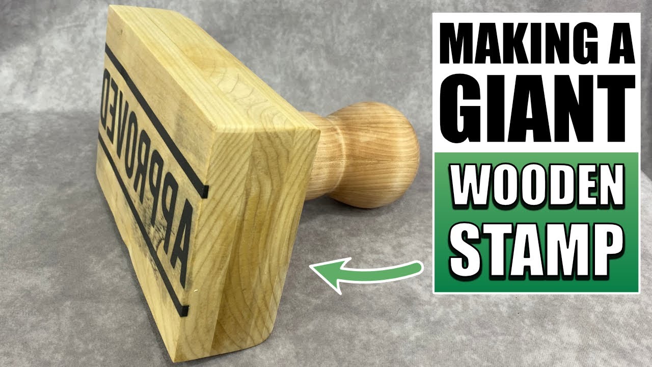 Making a GIANT Wooden Stamp of Approval - YouTube