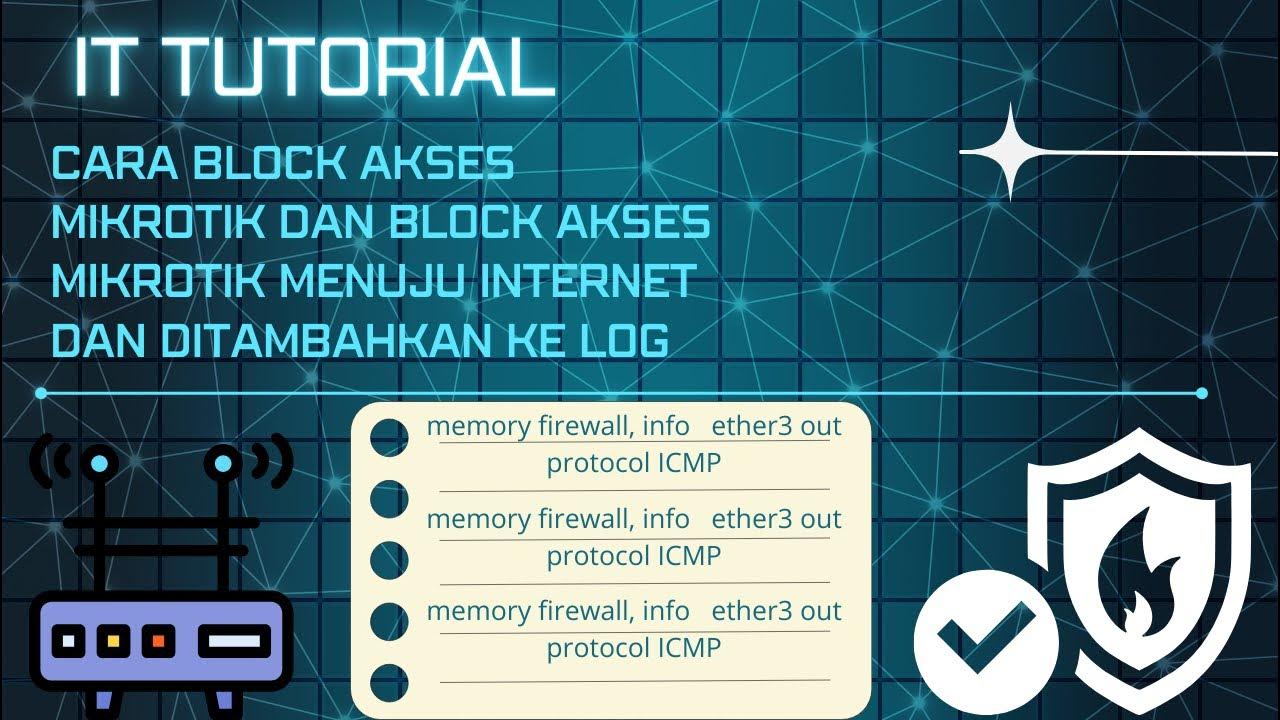 Cara Block akses Mikrotik dan Block akses Mikrotik menuju Internet dan ditambahkan ke Log - YouTube