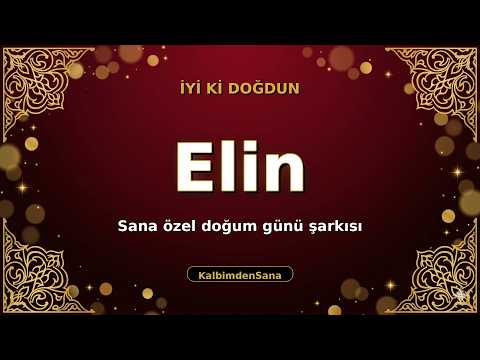 İyi Ki Doğdun Elin 🎵 Kişiye Özel Doğum Günü Şarkısı | KalbimdenSana