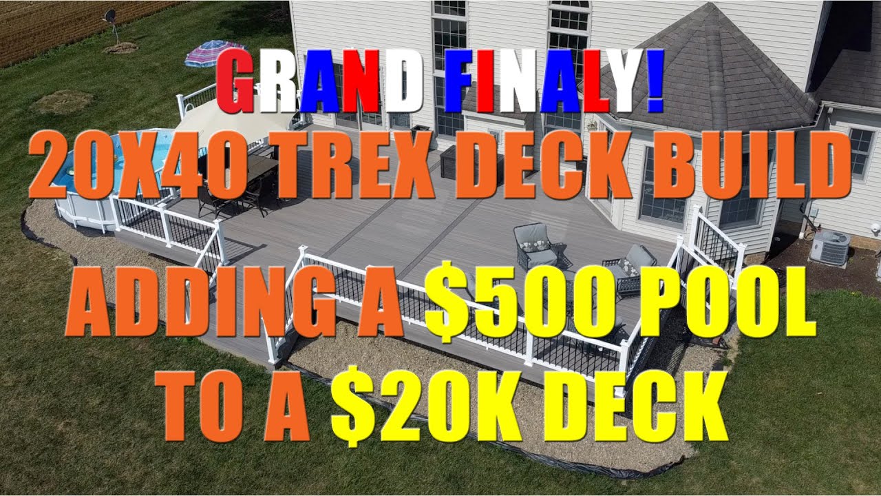 24 X 40 Trex Deck Build THE GRAND FINALE: Adding a $500 Pool To A $20k ...