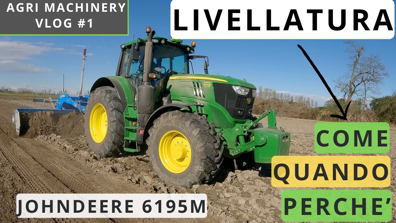 FIELD LEVELING/ LIVELLATURA TERRENI CAMPAGNA 2024 JOHNDEERE 6195M ...