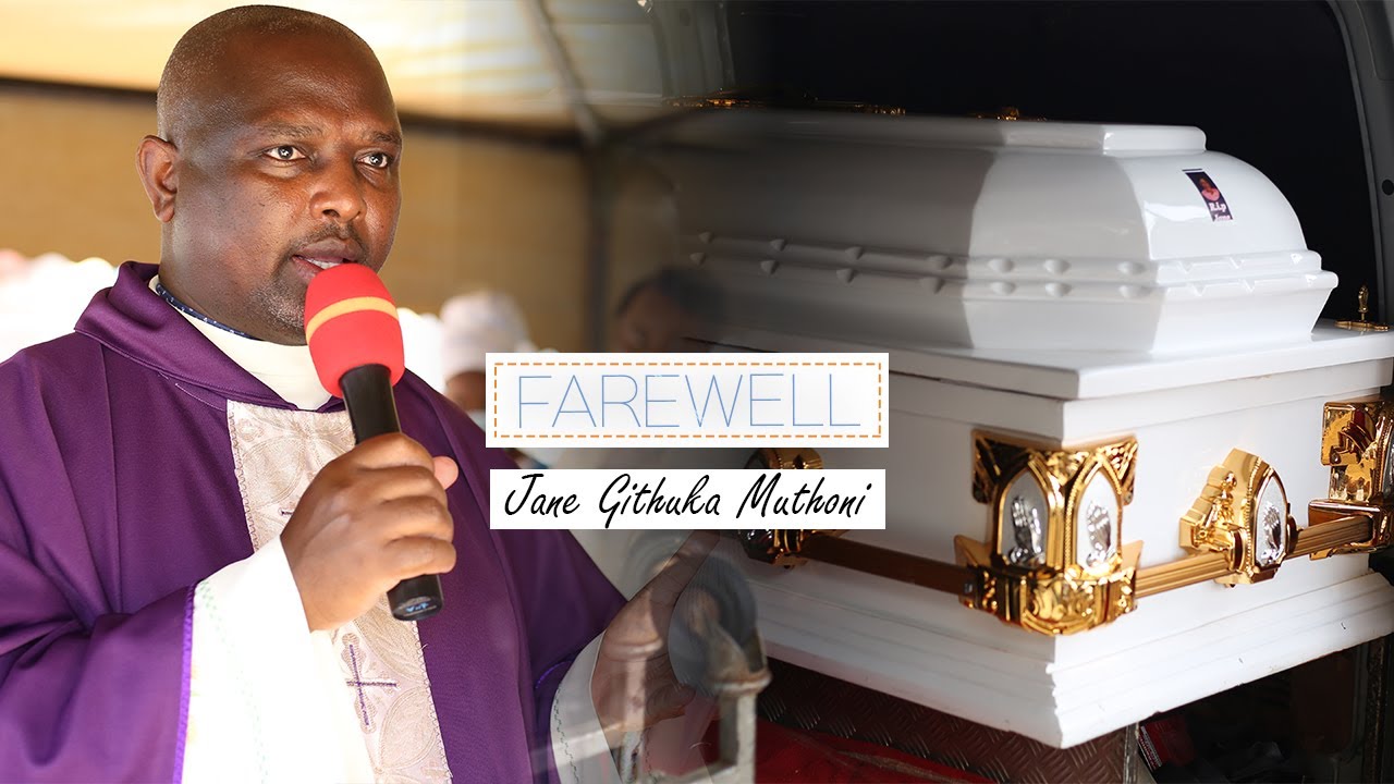 The Final Journey Of Mama Jane Muthoni Githuka. - YouTube