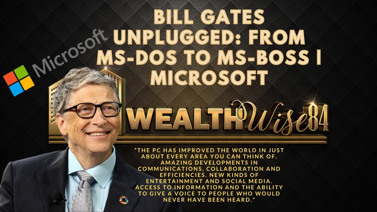 Bill Gates Unplugged: From MS-DOS to MS-BOSS | Microsoft - YouTube