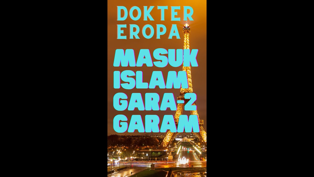 DOKTER EROPA MASUK ISLAM GARA2 GARAM. MASYAA ALLAH - YouTube