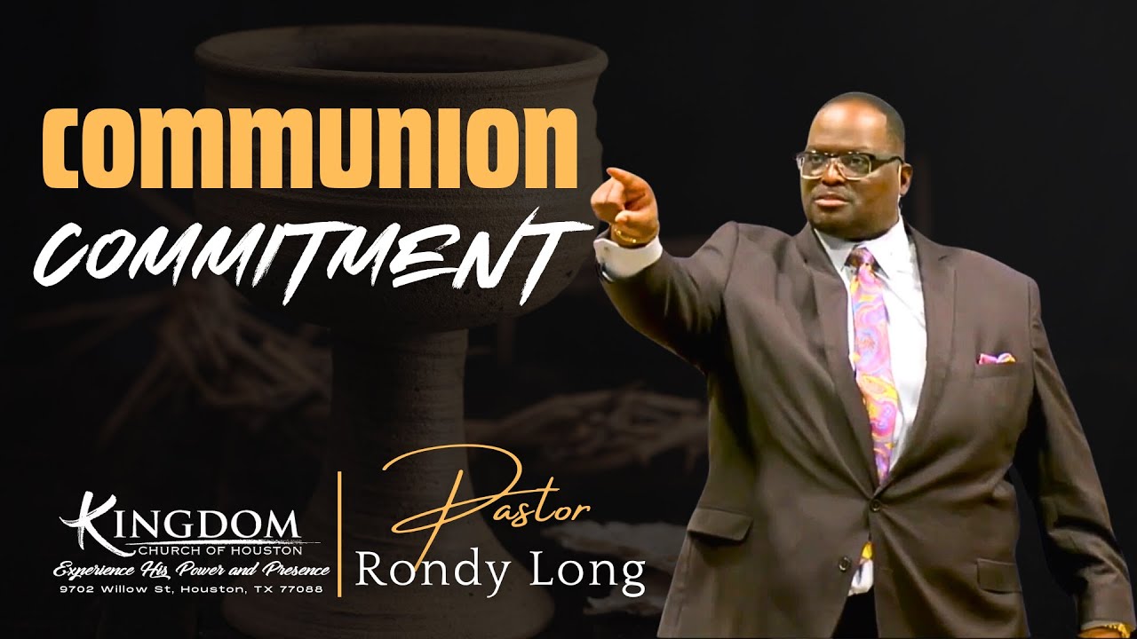 Communion Commitment | Pastor Rondy Long - YouTube
