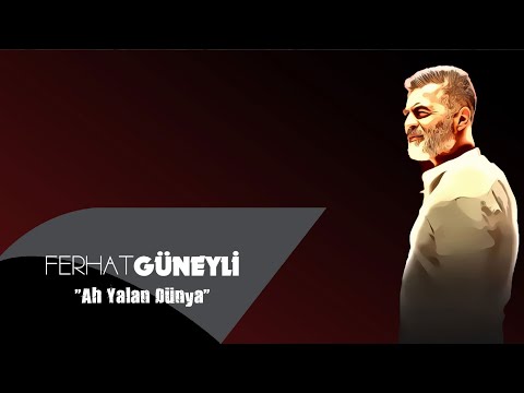 FERHAT GÜNEYLİ - AH YALAN DÜNYA - The Fake World (Acoustic)