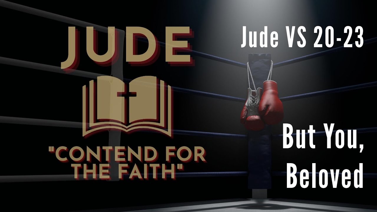 Jude 20-23 - But You Beloved... - YouTube