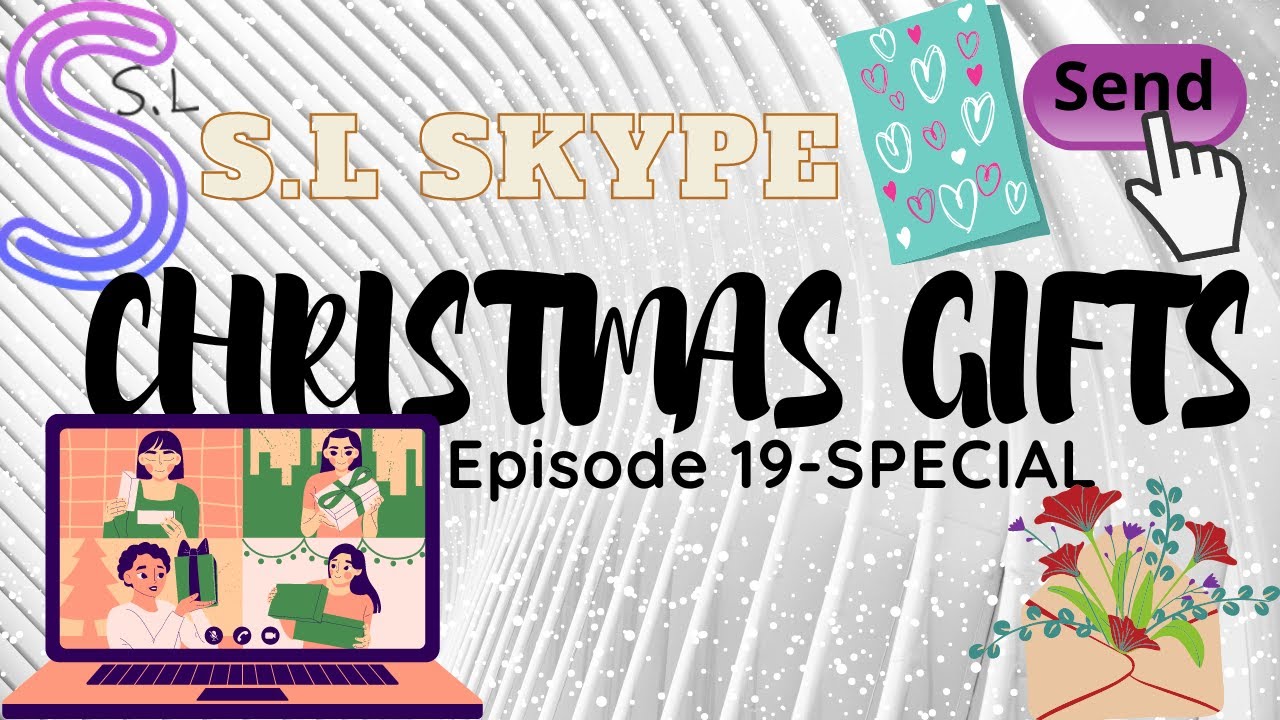 S.L Skype episode 19-CHRISTMAS GIFTS - YouTube