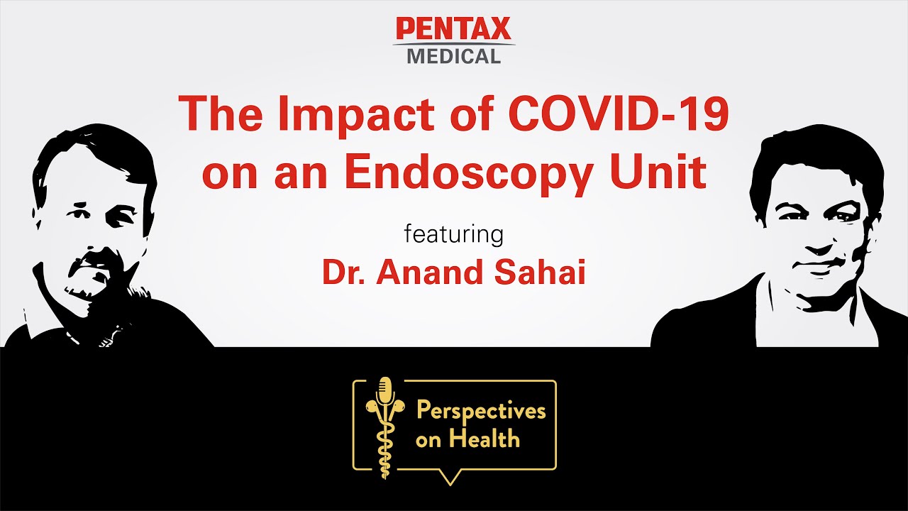 The Impact of COVID-19 on an Endoscopy Unit - Dr. Anand Sahai - YouTube