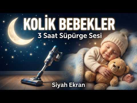 Kolik Bebekleri Hızla Uyutan 3 Saat Süpürge Sesi 🌙 Siyah Ekran