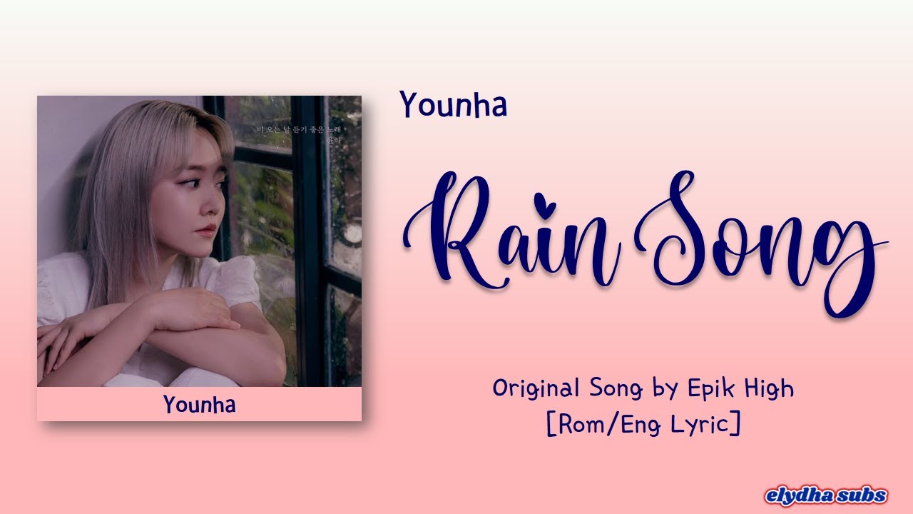 YOUNHA (윤하) - Rain Song (비 오는 날 듣기 좋은 노래 ) [Color_Coded_Rom|Eng Lyrics] - YouTube Music