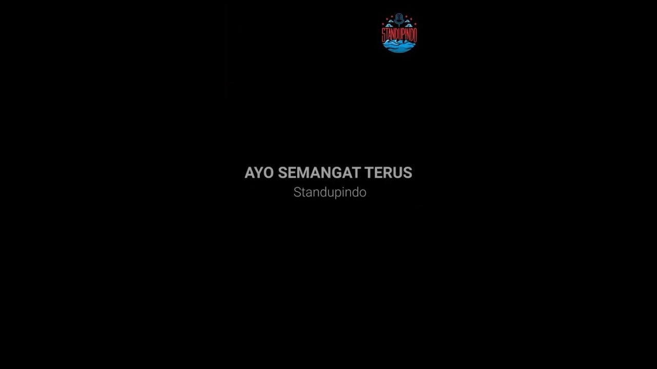 AYO SEMANGAT TERUS!!! : Standup Comedy Indonesia - YouTube