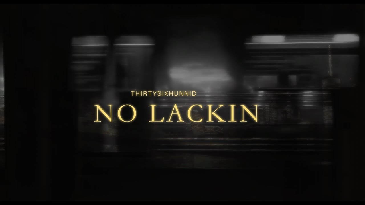 NO LACKIN (Music Video) - YouTube