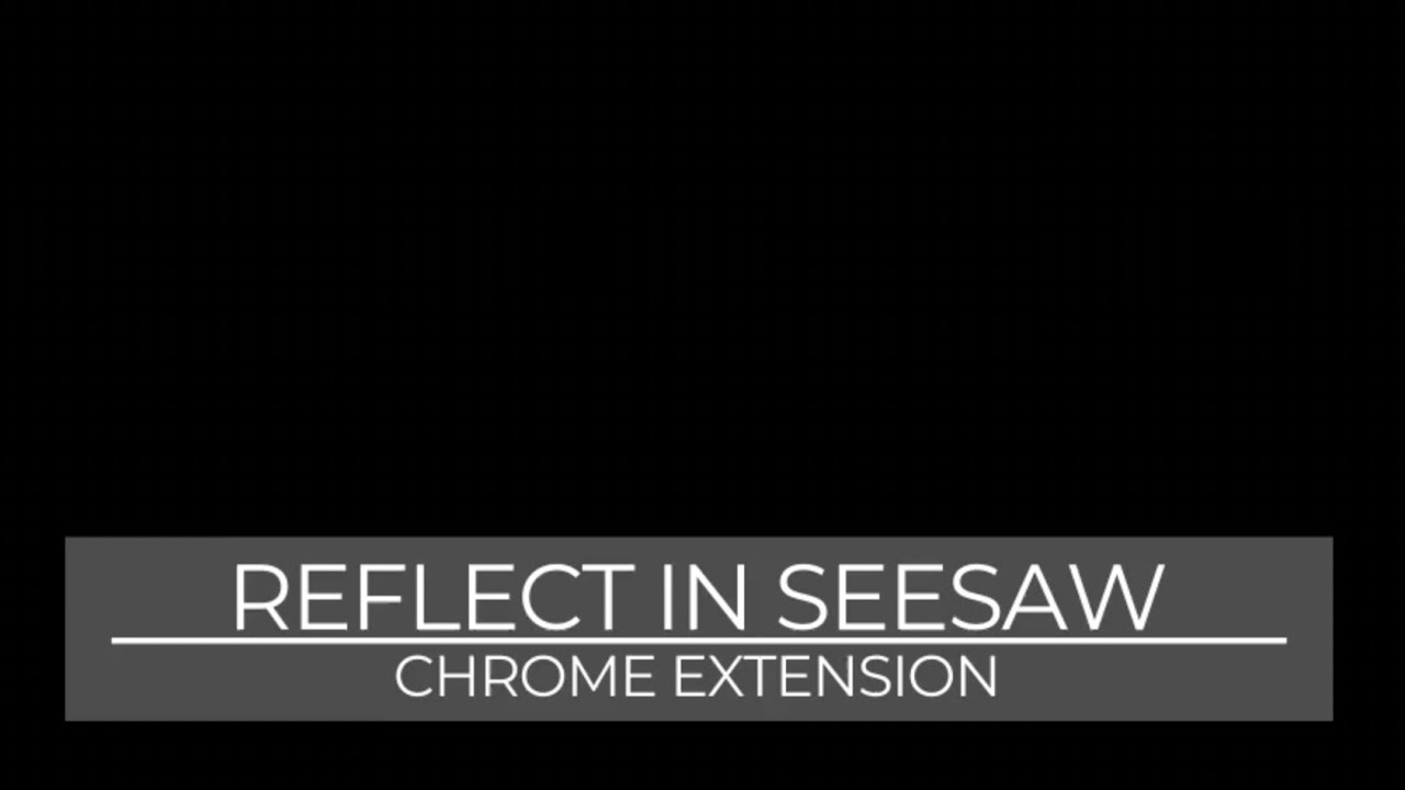 Reflect in Seesaw Chrome Extension - YouTube
