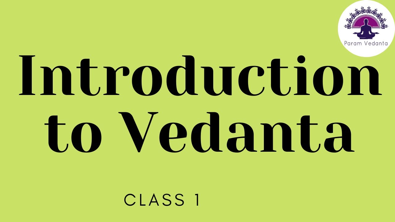 Introduction to Vedanta - Class 1 - by Dr. Thimappa Hegde - YouTube