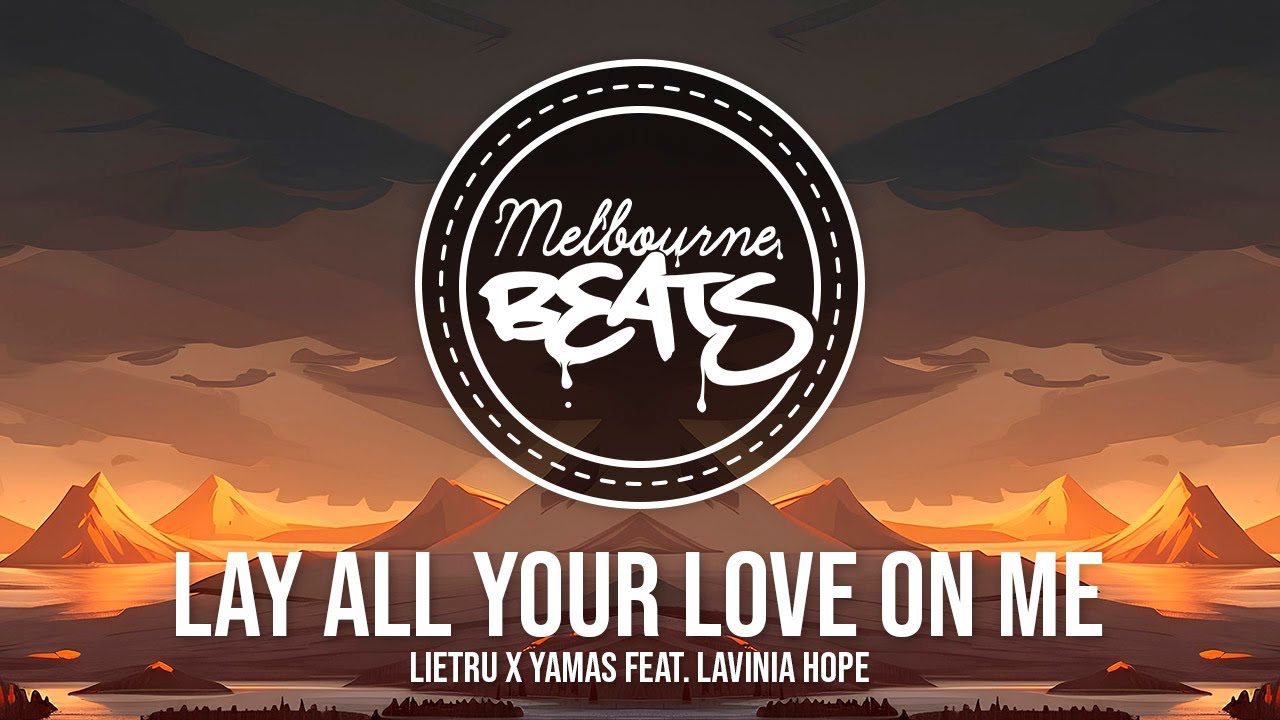 Lietru x YAMAS - Lay All Your Love On Me (ft. Lavinia Hope) - YouTube