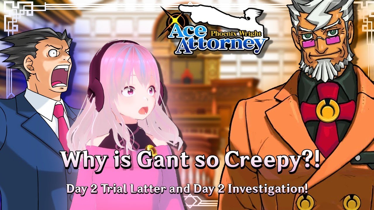 Why is Damon Gant so Creepy?!: Phoenix Wright Ace Attorney (Streamed on ...