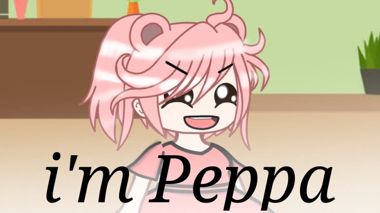 I'm Peppa Meme ~|Gacha club|~ - YouTube