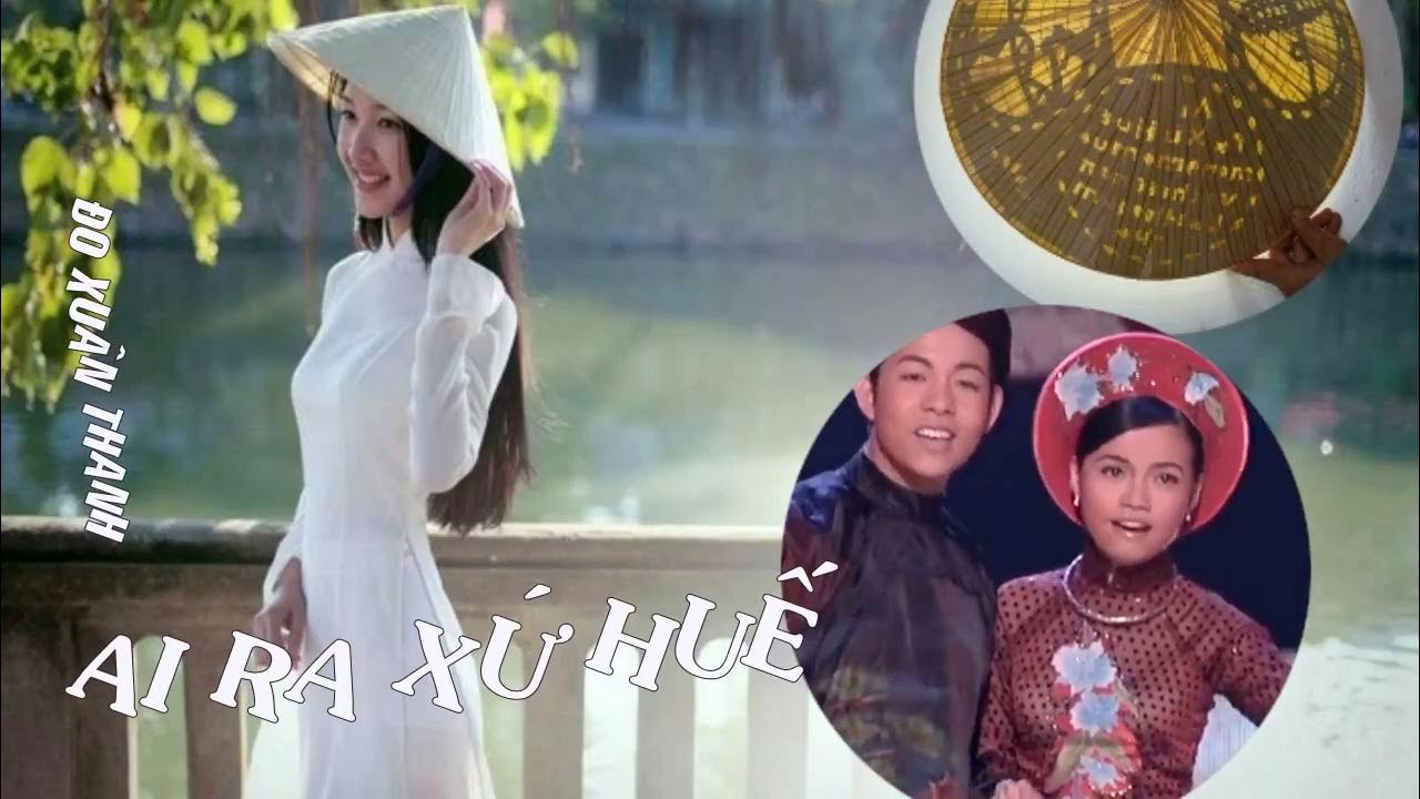 Ai ra xứ Huế thì ra... - YouTube