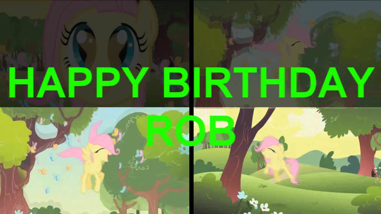 HAPPY BIRTHDAY ROB - YouTube