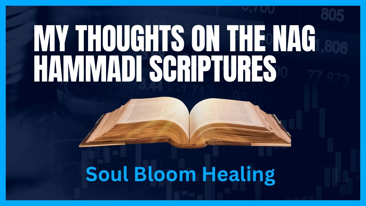 Thoughts On The Nag Hammadi Scriptures. - YouTube
