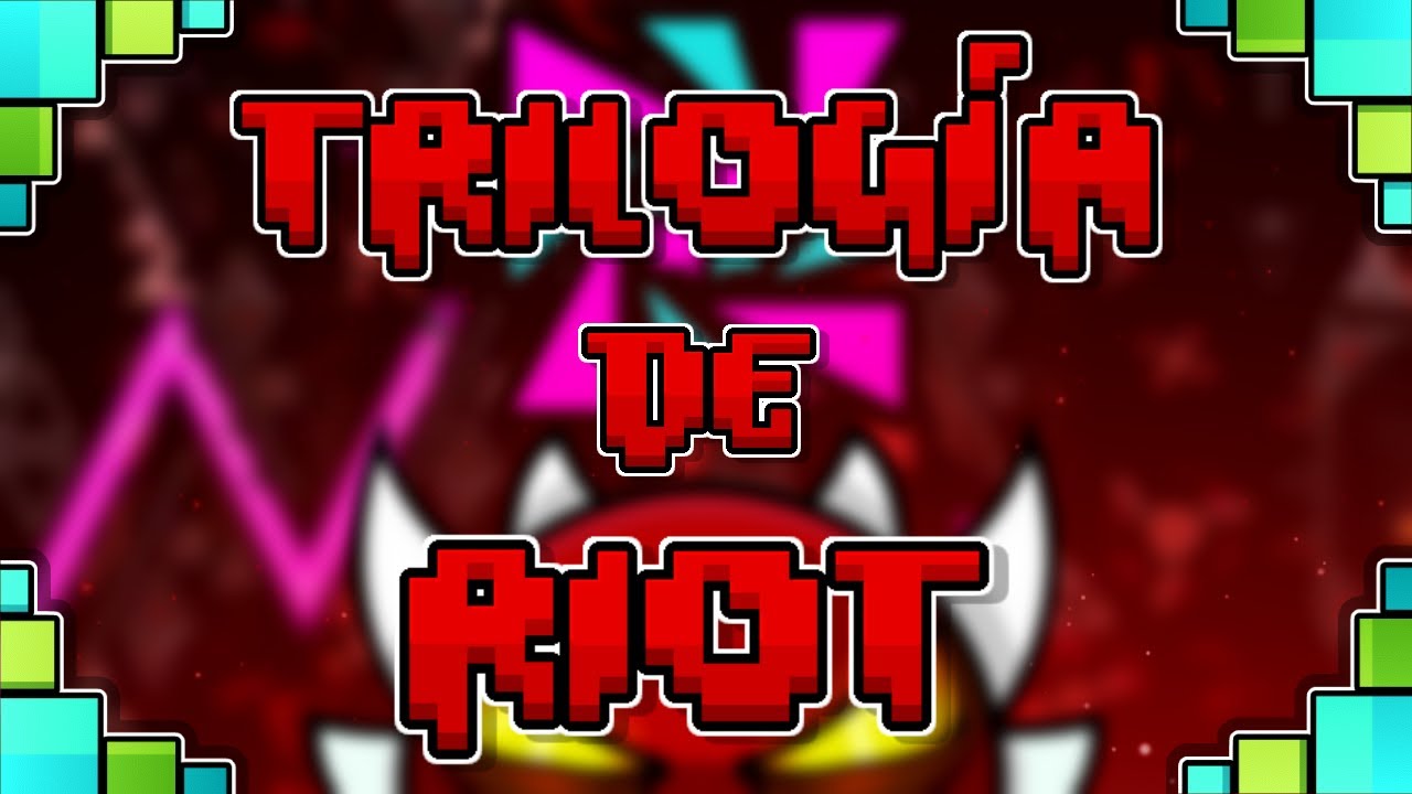 La trilogía de Riot y el posible Top 1 de Geometry Dash - YouTube