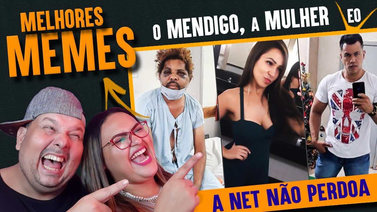 OS MELHORES MEMES O MENDIGO A MULHER E O PERSONAL / TENTE NÃO RIR - YouTube