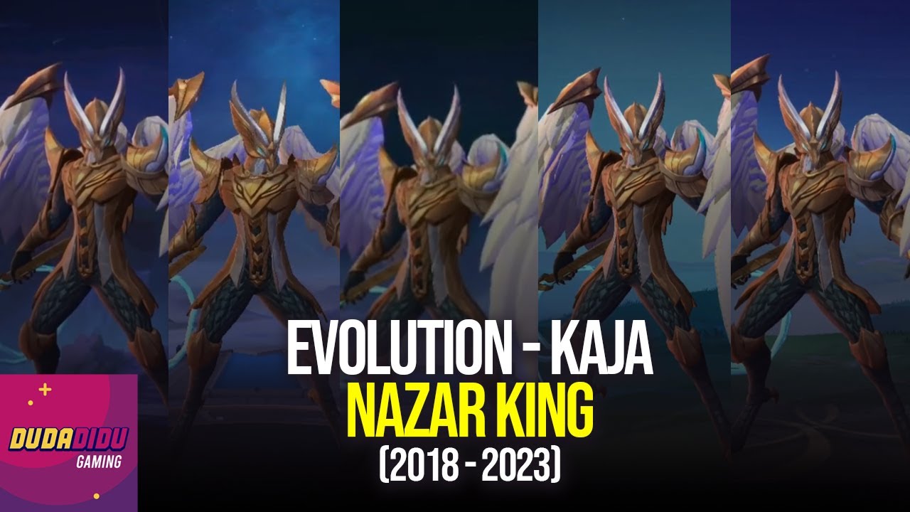 Evolution - Kaja - Nazar King (2018 - 2023) | Mobile Legends | Android ...