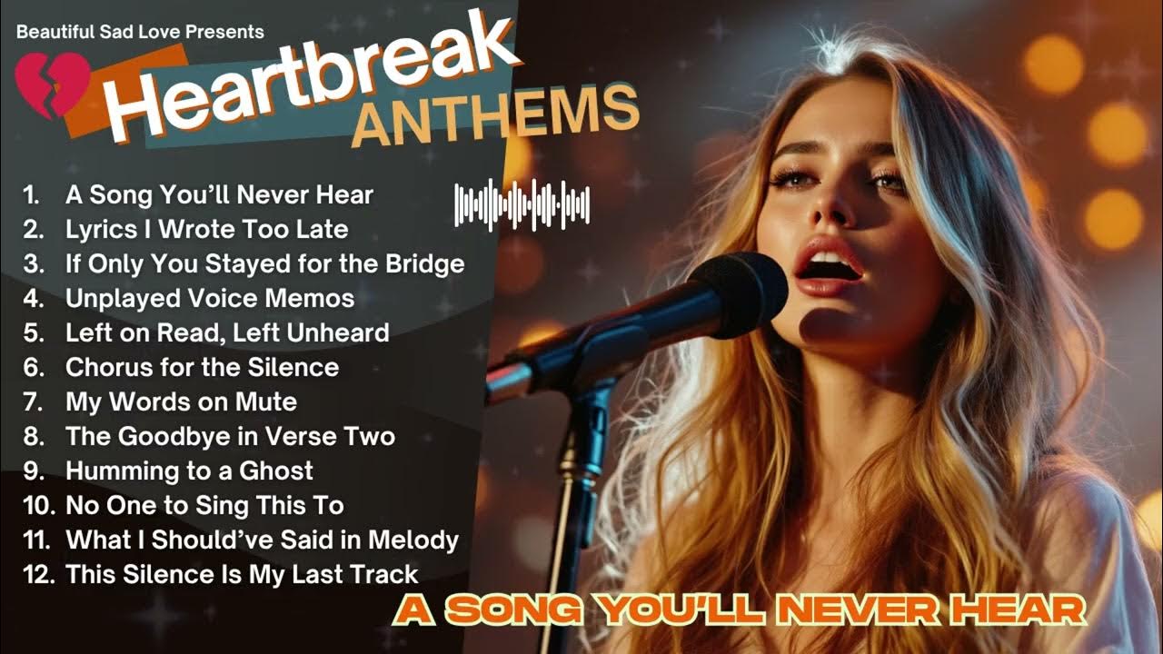 Heartbreak Anthems 💔: Melodies of Love and Loss Vol.40 - A Song You’ll ...