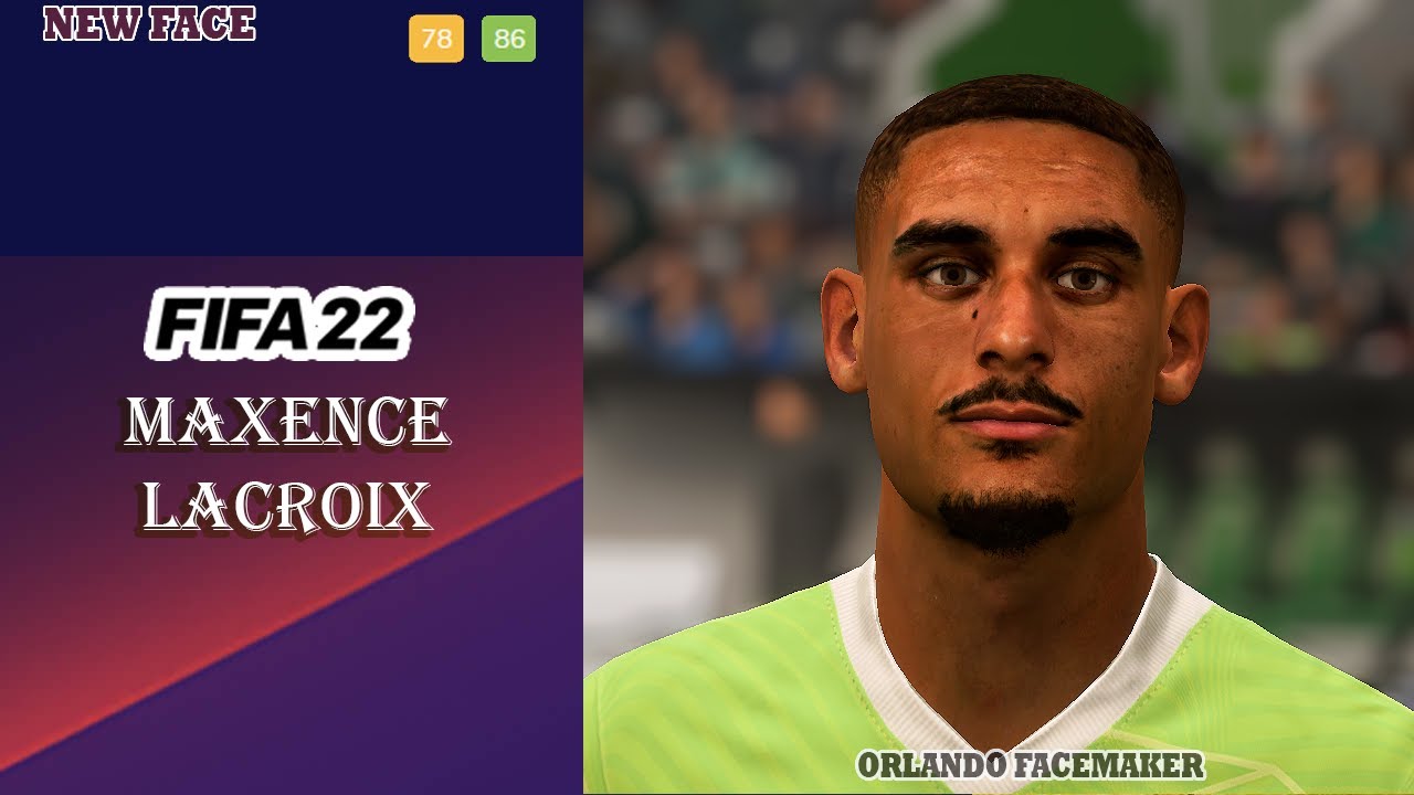 | FIFA 22 | FACE MOD MAXENCE LACROIX BY ORLANDO FACEMAKER - YouTube