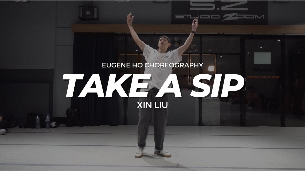 "Take A Sip" - Xin Liu | Eugene Ho Choreography - YouTube